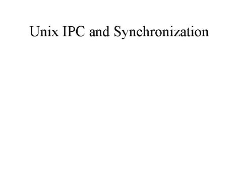 unix ipc and synchronization pipes and fifos pipe