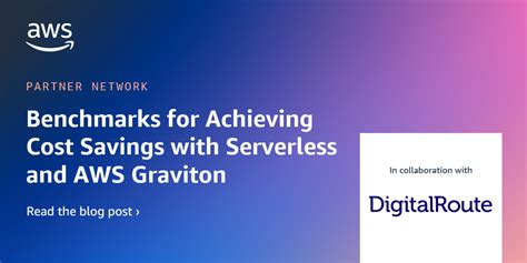 benchmarks from digitalroute for achieving cost savings with serverless