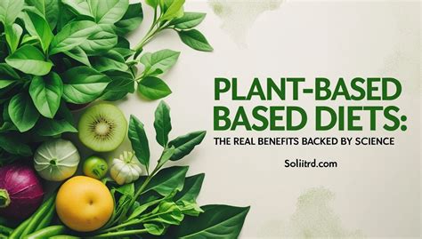 Plant Based Diets The Real Benefits Backed By Science