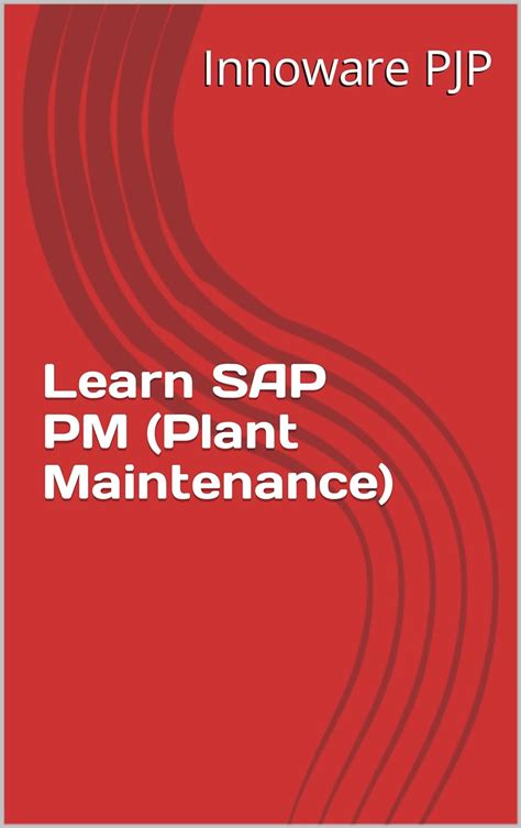 Learn Sap Pm Plant Maintenance Ebook Pjp Innoware Kindle Store
