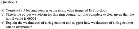 Solved Question A Construct A Bit Ring Counter Using Chegg