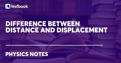 Difference Between Distance And Displacement Definition Formula