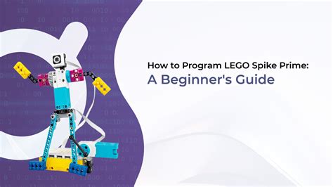 how to program lego spike prime a beginner s guide proven robotics