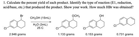 Solved 1 Calculate The Percent Yield Of Each Product Chegg Com