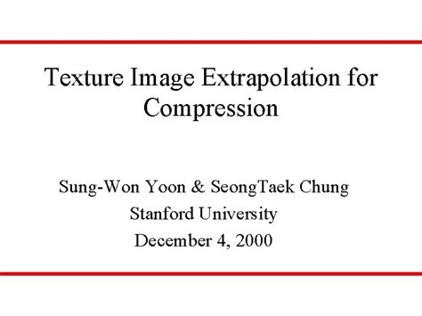 Texture Image Extrapolation For Compression Sungwon Yoon Seong