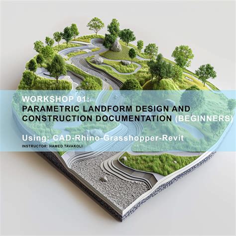 Workshop 01 Parametric Landform Design And Construction Documentation