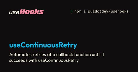 UseContinuousRetry React Hook UseHooks