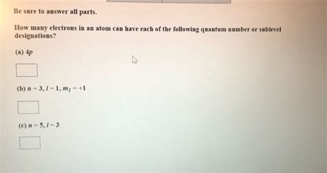 Solved Be Sure To Answer All Parts How Many Electrons In An