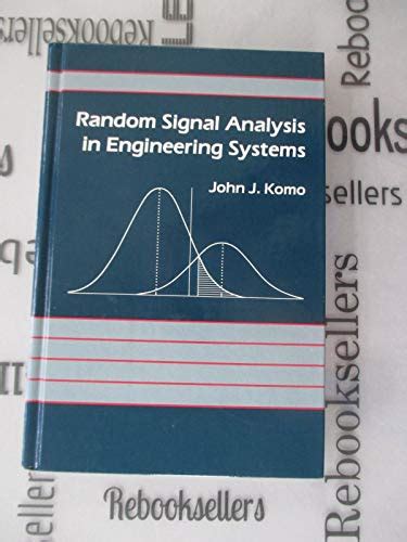 Random Signal Analysis In Engineering Systems Komo John AbeBooks
