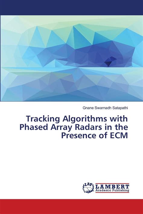 Buy Tracking Algorithms With Phased Array Radars In The Presence Of Ecm