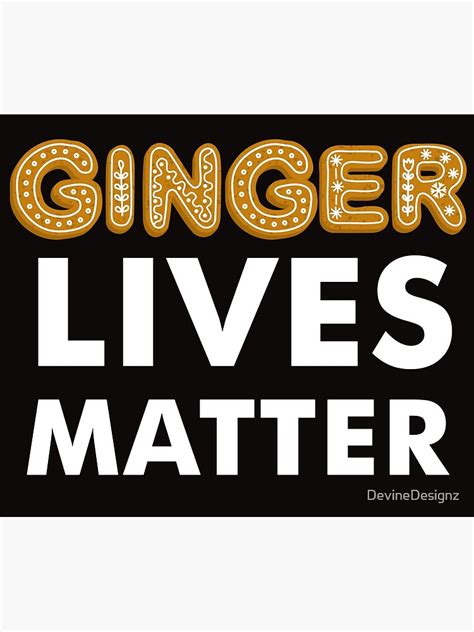 Ginger Lives Matter Poster By Devinedesignz Redbubble