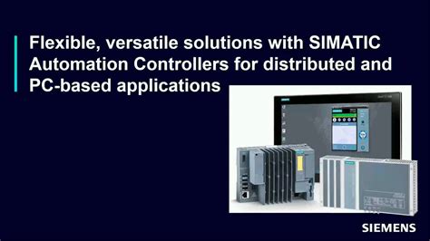 Flexible Versatile Solutions With Simatic Automation Controllers For