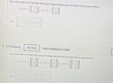 solved find the matrix a that has the given eigenvalues and