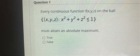 solved question 1 every continuous function f x y z on the
