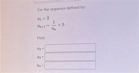 Solved For the sequence defined | Chegg.com
