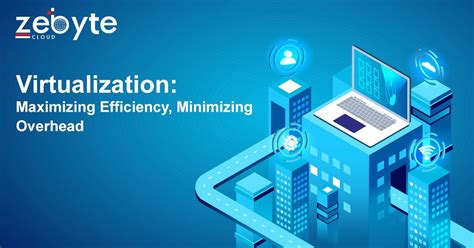 Zebyte Cloud On Linkedin Virtualization Cloudcomputing Itinfrastructure Digitaltransformation