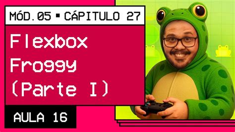 o jogo que vai te ensinar flexbox css cursoemvideo html5 css3