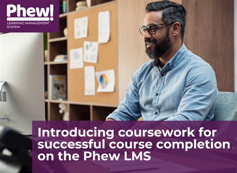 Introducing Coursework For Successful Course Completion On The Phew Lms