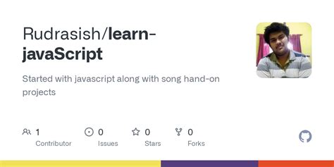 GitHub Rudrasish Learn JavaScript Started With Javascript Along With Song Hand On Projects