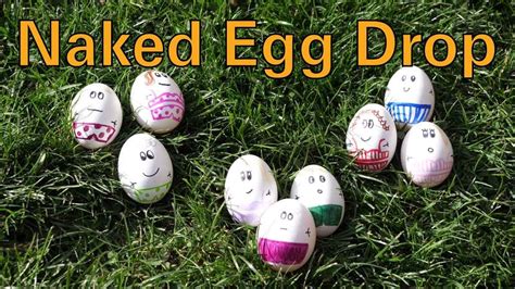 Naked Egg Drop Youtube