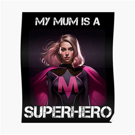 Mama Superhero My Mum Is A Superhero 2 Poster For Sale By Pd Store