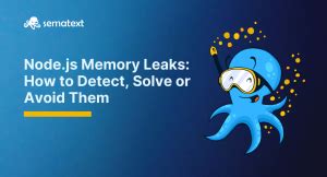Node Js Memory Leak Detection How To Debug Avoid Them Sematext