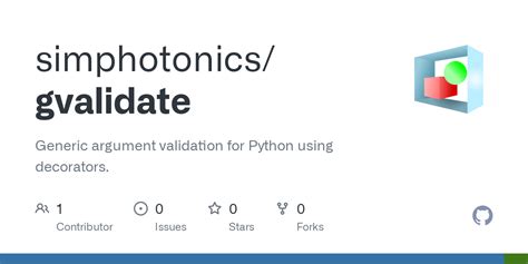 Github Simphotonicsgvalidate Generic Argument Validation For Python Using Decorators