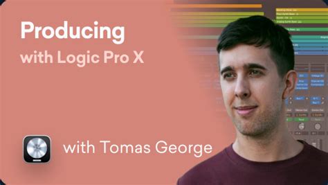 Produce Like A Pro Learn To Create Music With Logic Pro X Course