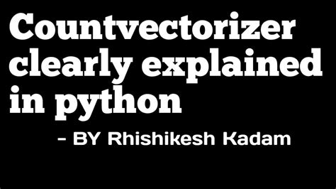 countvectorizer explained in python jupyter notebook youtube