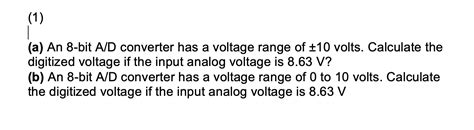 Solved 1 A An 8 Bit A D Converter Has A Voltage Range Of Chegg Com