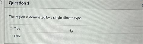 Solved Question 1the Region Is Dominated By A Single Climate