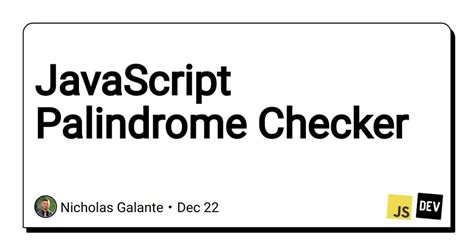 Javascript Palindrome Checker Rdevto