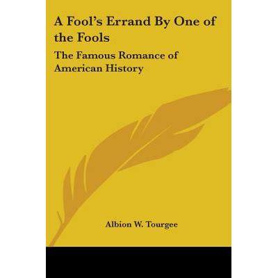 A Fools Errand By One Of The Fools The Famous Romance Of American