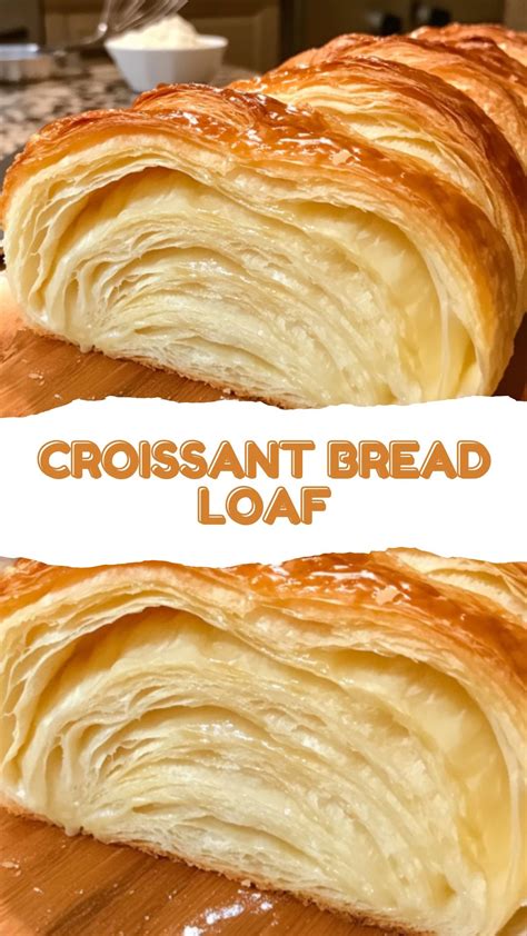 Croissant Bread Loaf A Perfect Homemade Treat Recipe Homemade
