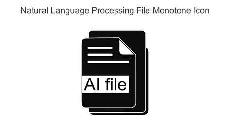 Natural Language Processing File Monotone Icon In Powerpoint Pptx Png And Editable Eps Format