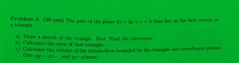 solved problem 3 30 pts the part of the plane 2x 3y z 6