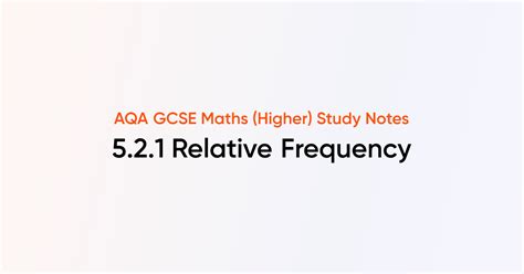Relative Frequency 521 Aqa Gcse Maths Higher Notes Tutorchase