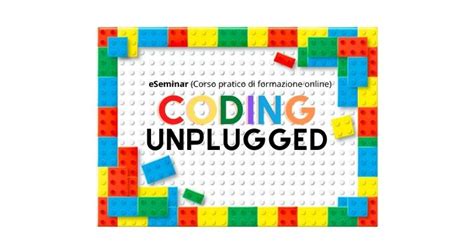 Coding Unplugged Come Introdurre Il Pensiero Computazionale Nella