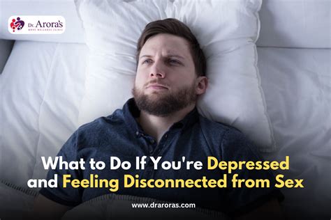 what to do if you re depressed and feeling disconnected from sex