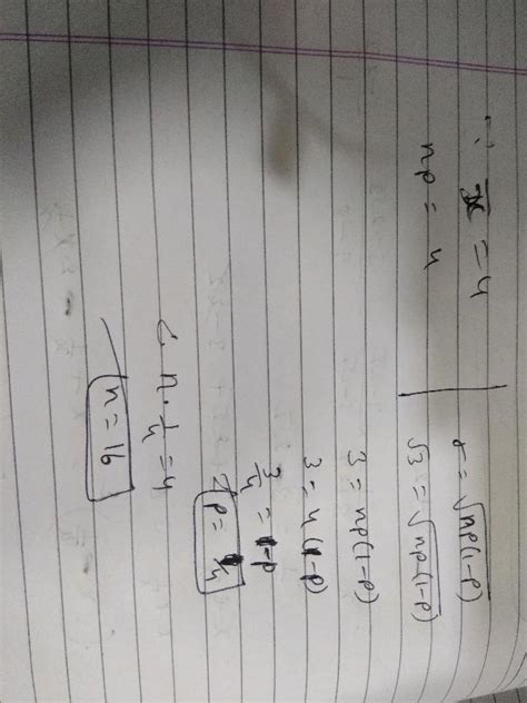 9 X Is A Binomial Variate With Ex 4 And Standard Deviation 13