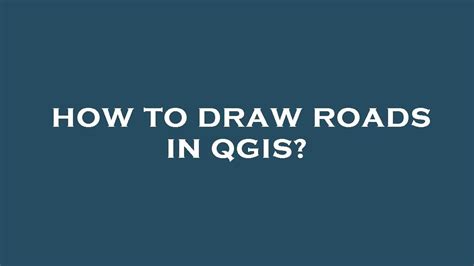 How To Draw Roads In Qgis Youtube