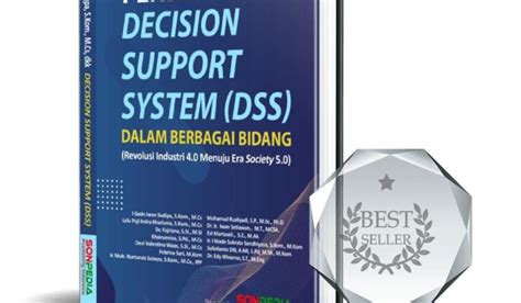 Penerapan Decision Support System Dss Dalam Berbagai Bidang Isbn 978 623 09 2086 8