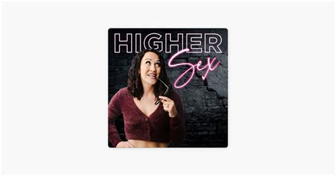 higher Sex On Apple Podcasts higher Sex On Apple Podcasts