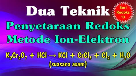 Metode Ie Sr Penyetaraan 13 K2cr2o7 Hcl → Kcl Crcl3 Cl2 H2o