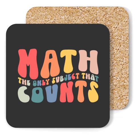 Math The Only Subject That Counts Funny Math Teacher Coasters Sold By