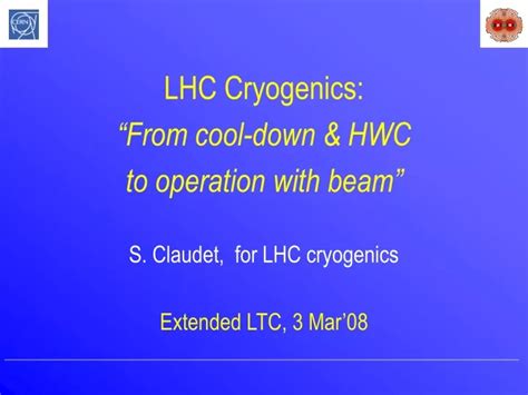 Ppt Lhc Cryogenics From Cool Down Hwc To Operation With Beam Powerpoint Presentation Id
