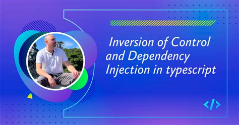 Inversion Of Control And Dependency Injection In Typescript Max