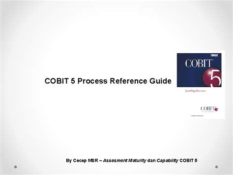 COBIT Process Reference Guide By Cecep MSR