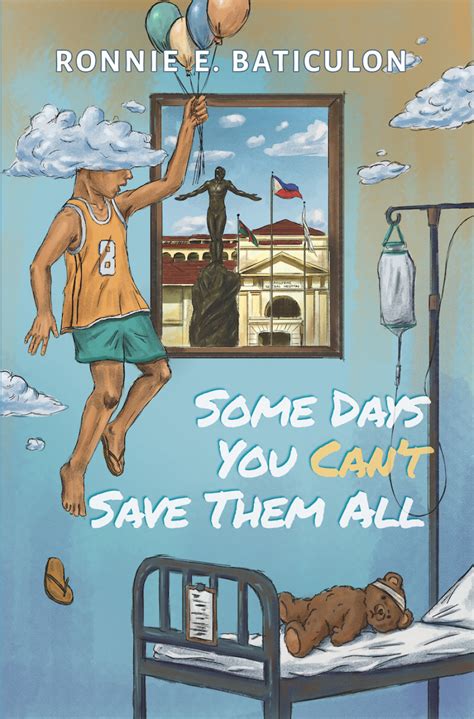 Some Days You Cant Save Them All By Ronnie E Baticulon Goodreads