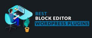 10 Best WordPress Block Editor Plugins For Bloggers 2025